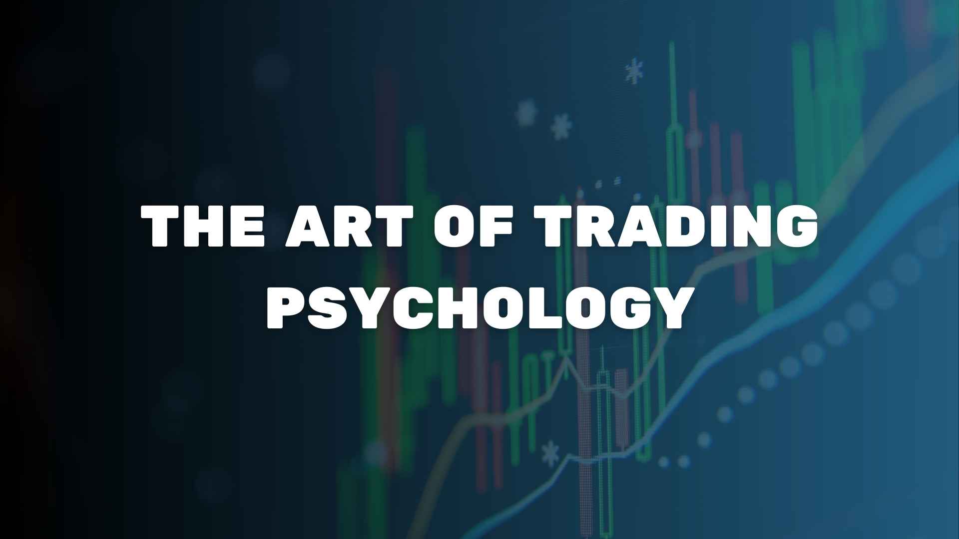 The Art of Trading Psychology (How to Win in 2024)
